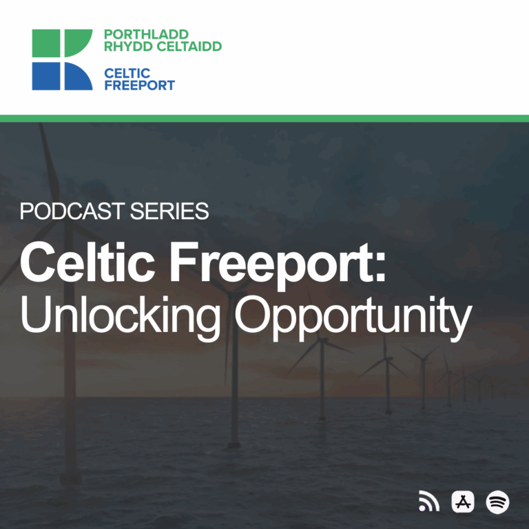 The Celtic Freeport Is Built to Deliver Long-Term Value
