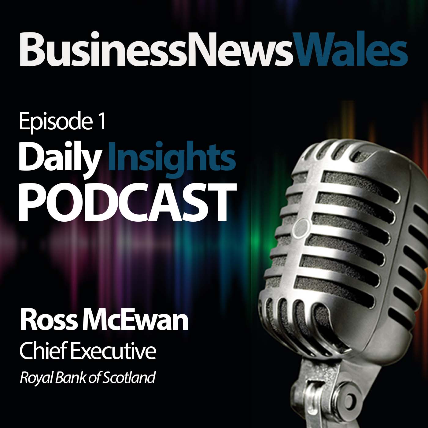 Daily Insights PodcastRoss McEwan, Chief Executive of RBS